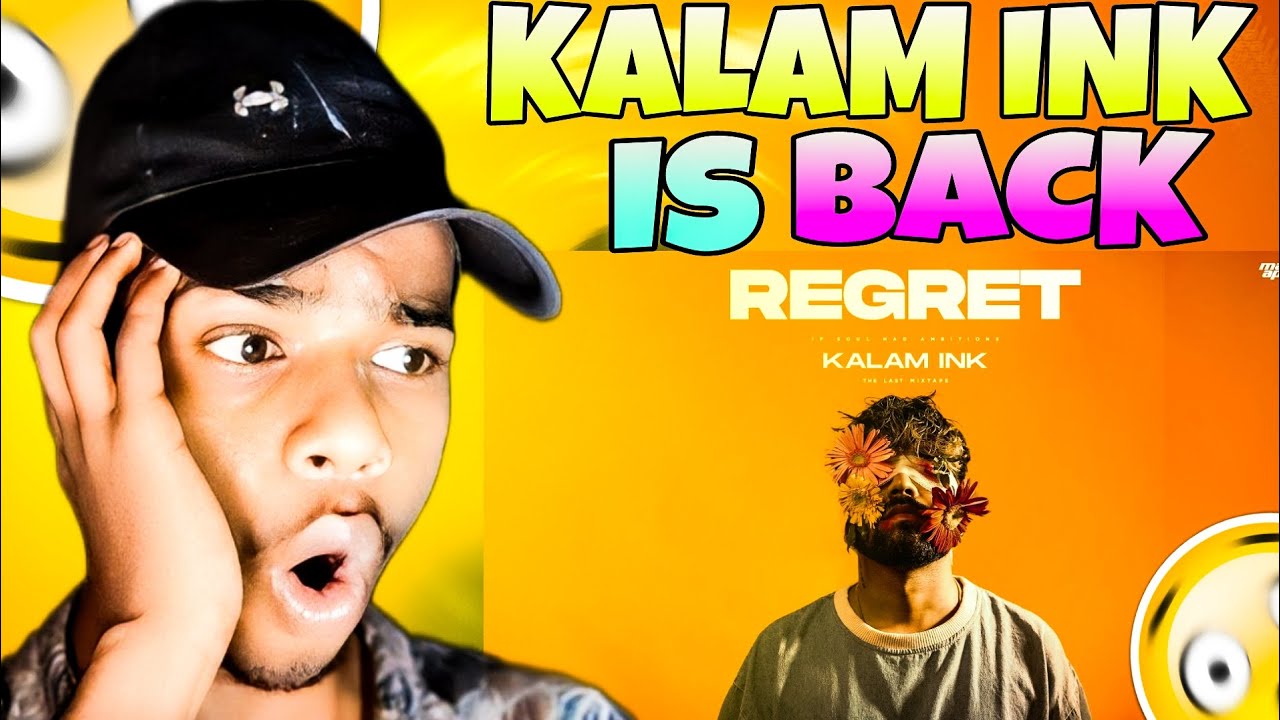 KALAM INK IS BACK l REGRET REACTION l KALAM INK l NAIZYY REACT - YouTube