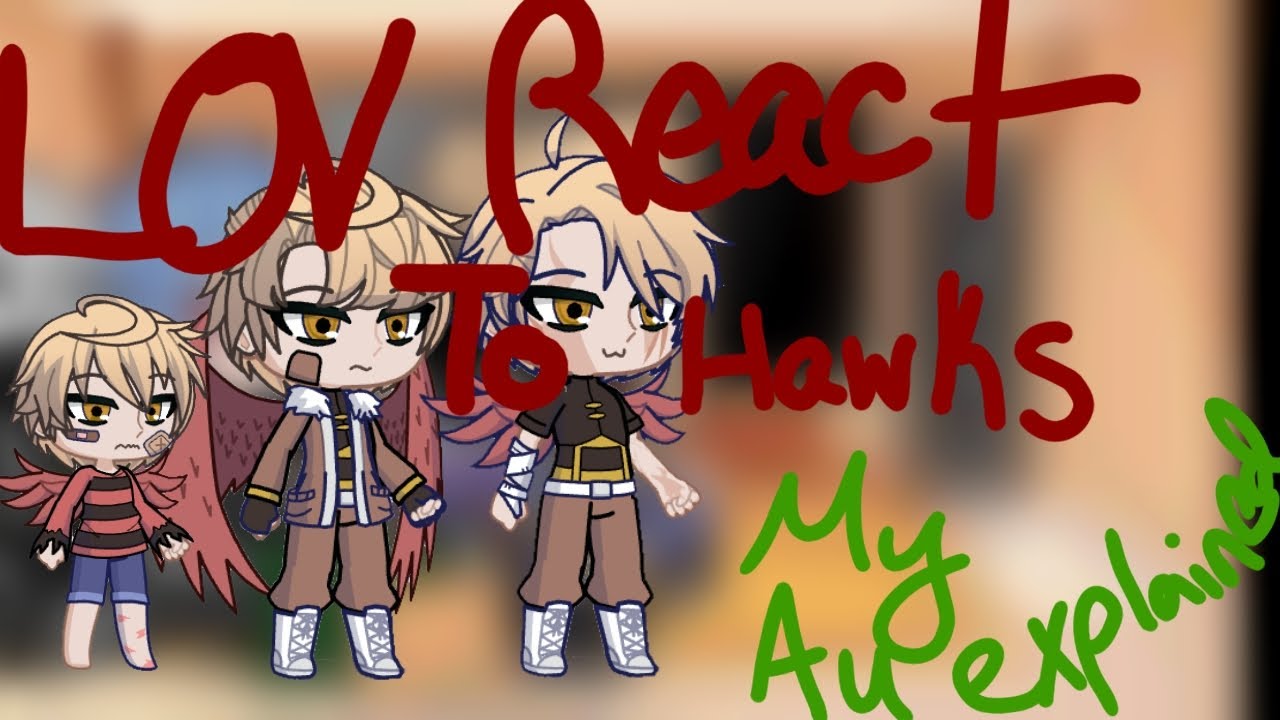 LOVE REACT TO HAWKS/MY AU/AU EXPLAINED/ •°|Griffindork|°• - YouTube