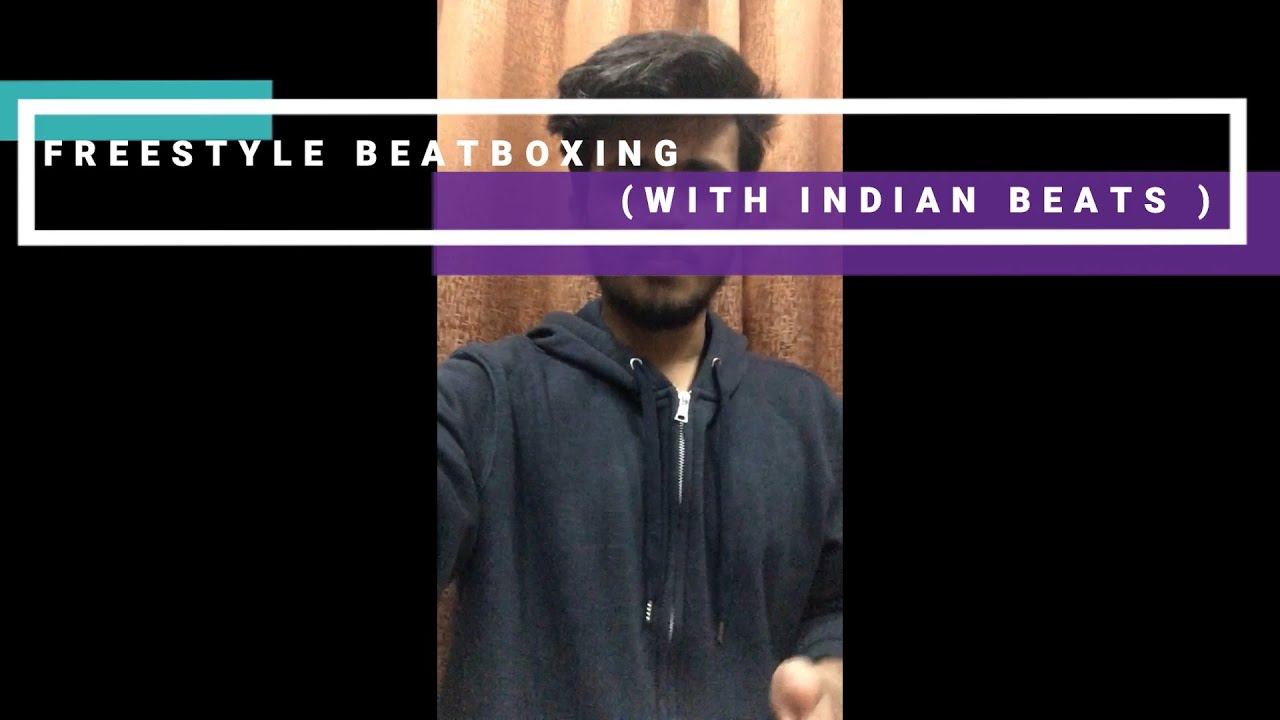FREESTYLE BEATBOXING ( WITH INDIAN BEATS ) - YouTube