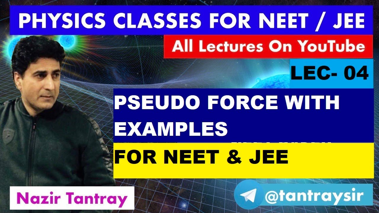 LEC#4: PSEUDO FORCES WITH EXAMPLES BY NAZIR TANTRAY.#jee #neet - YouTube