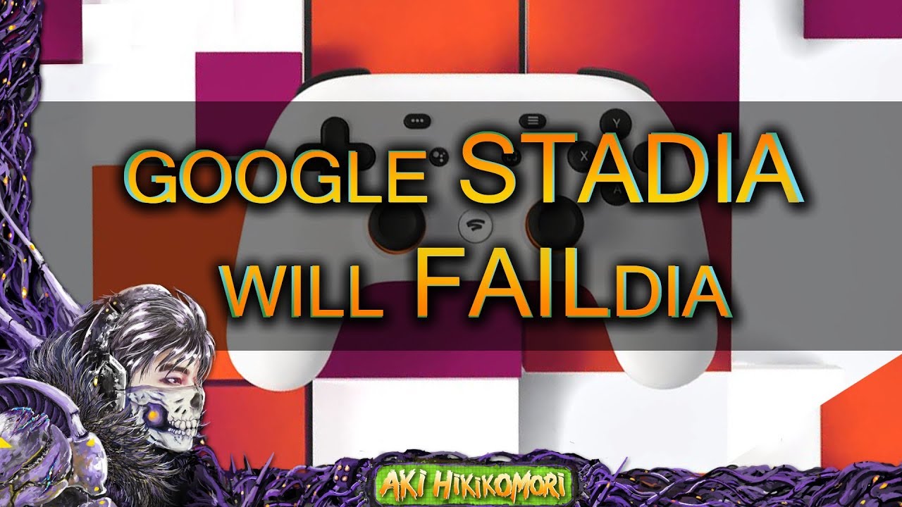 THE GOOGLE STADIA WILL FAIL - YouTube