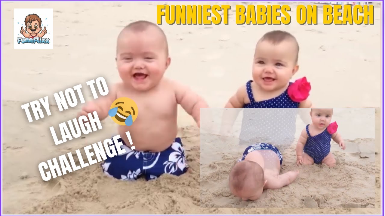 Funniest Babies on the beach😄😂 | Funny Clips 😂😂| Try not to laugh😂 ...
