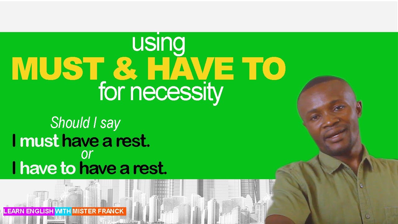 Expressing Necessity with Must and Have to@Learn English with Mister ...