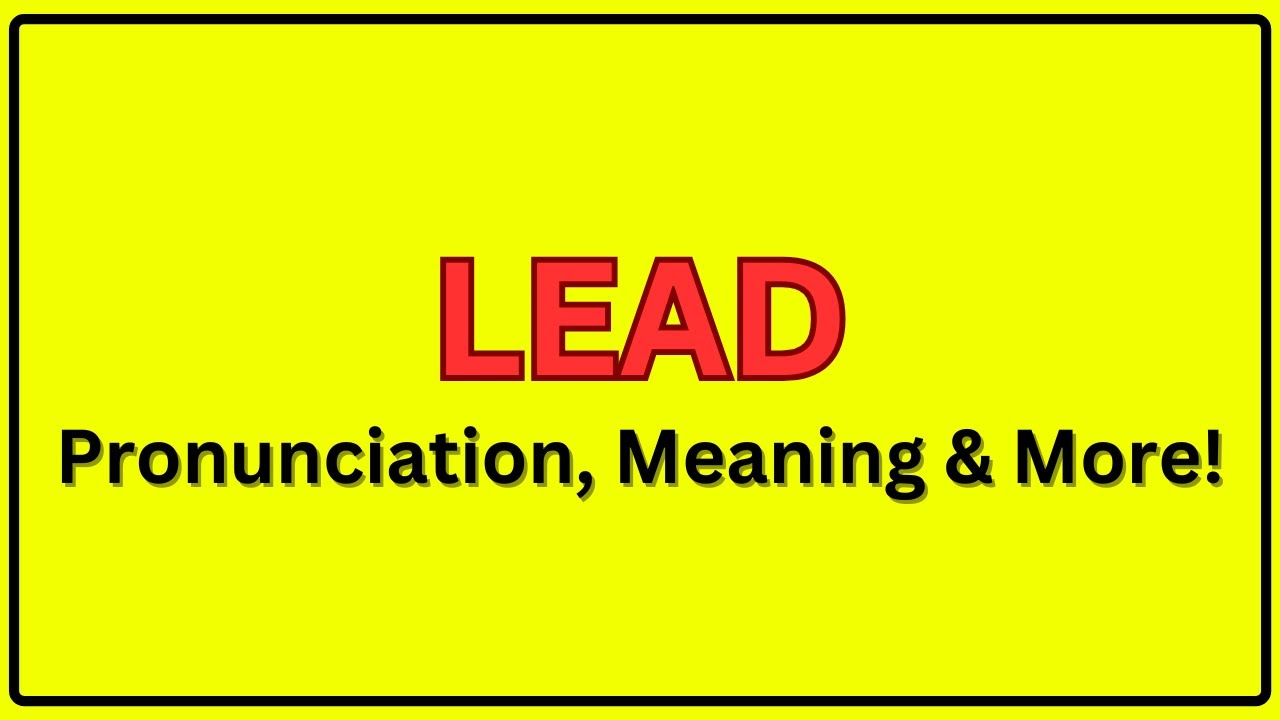 Meaning of Lead | Pronunciation of Lead | Lead In a Sentence - YouTube