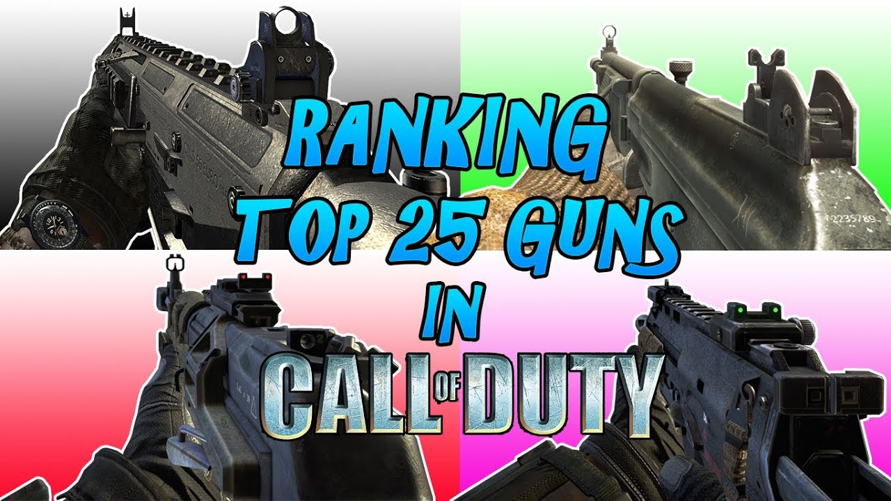 RANKING THE TOP 25 BEST GUNS IN CALL OF DUTY HISTORY!!! (Top 25 Best ...