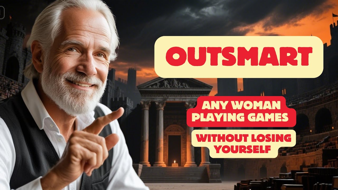 Outsmart ANY Woman Playing Games Without Losing Yourself | Stoic ...