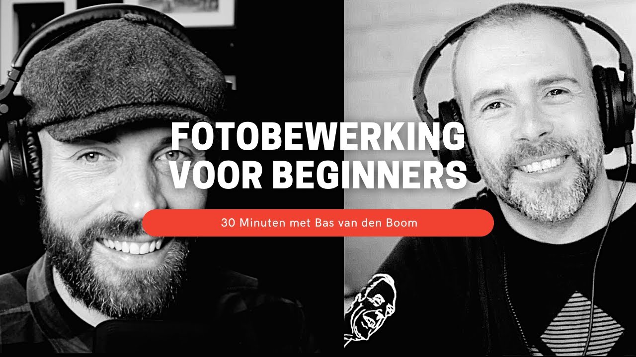 Ep07 // FOTOBEWERKING voor BEGINNERS - 30 Minuten met Bas van den Boom ...