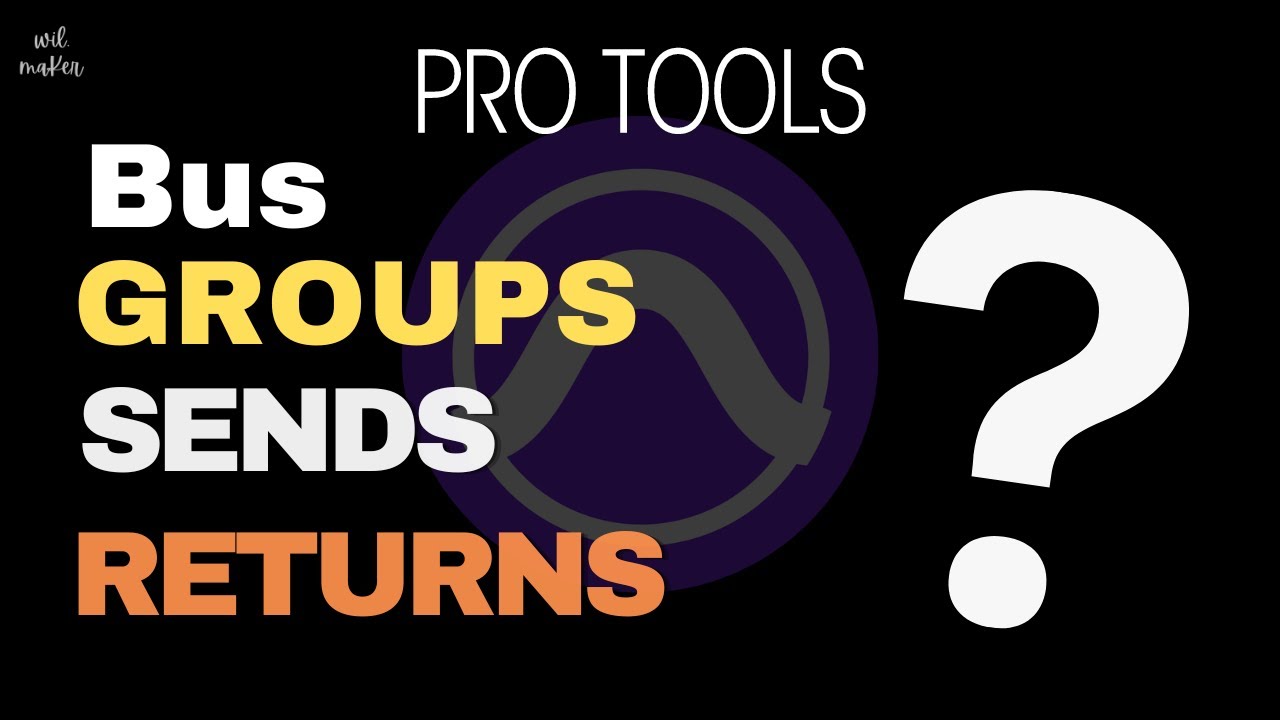 Pro Tools * Groups, Sends & Returns Explained (Beginner Routing ...