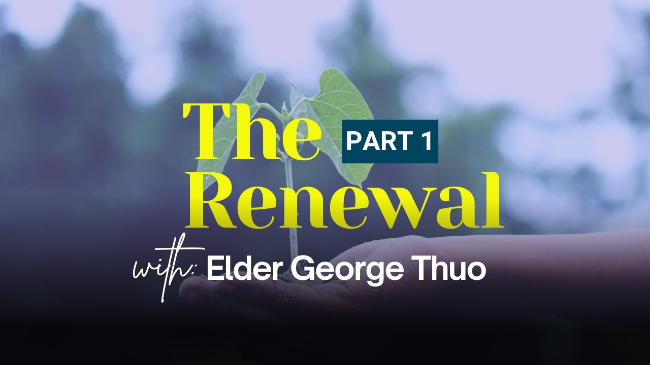 The Renewal with Elder George Thuo | Karura Chapel Kabuku | 2nd March ...