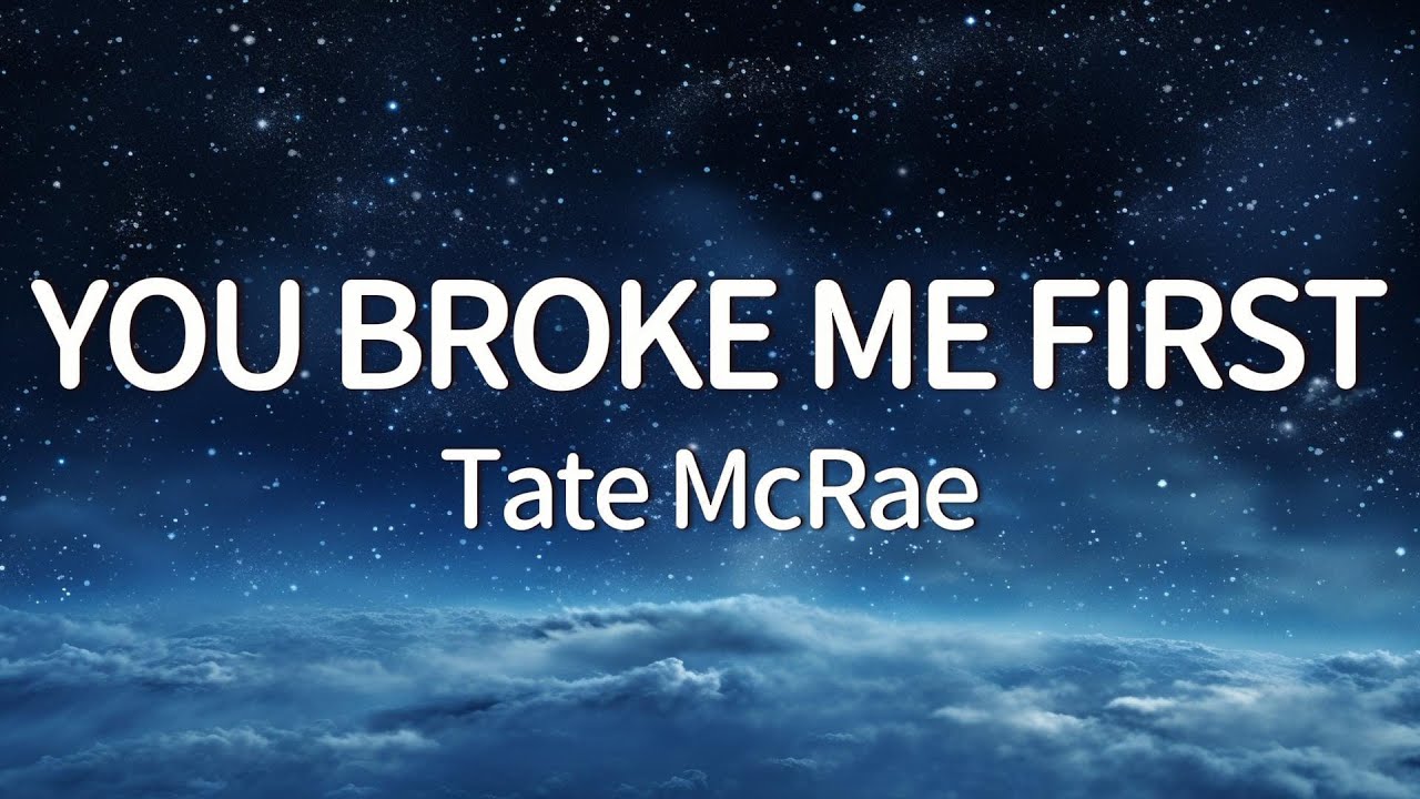 Tate McRae - you broke me first (Lyrics) - YouTube
