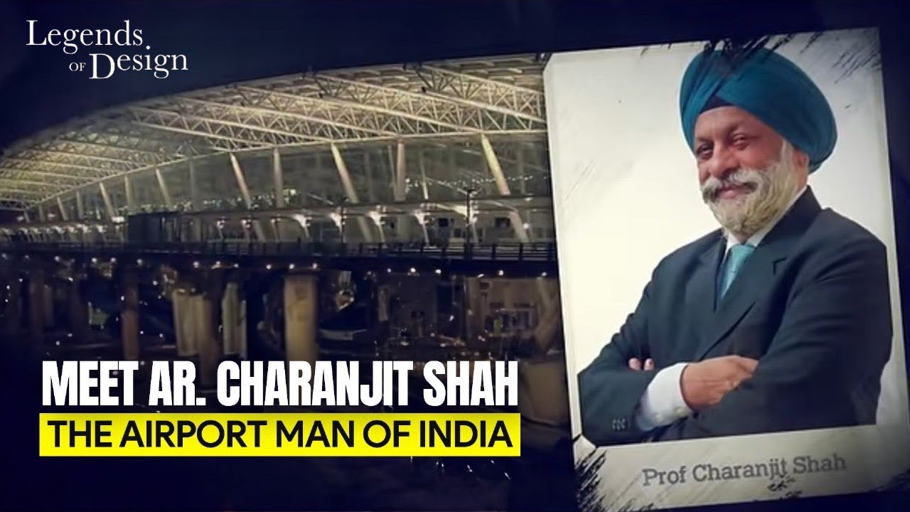 Legends Of Design EP 06 | Ar Charanjit Shah The Airport Man Of India # ...