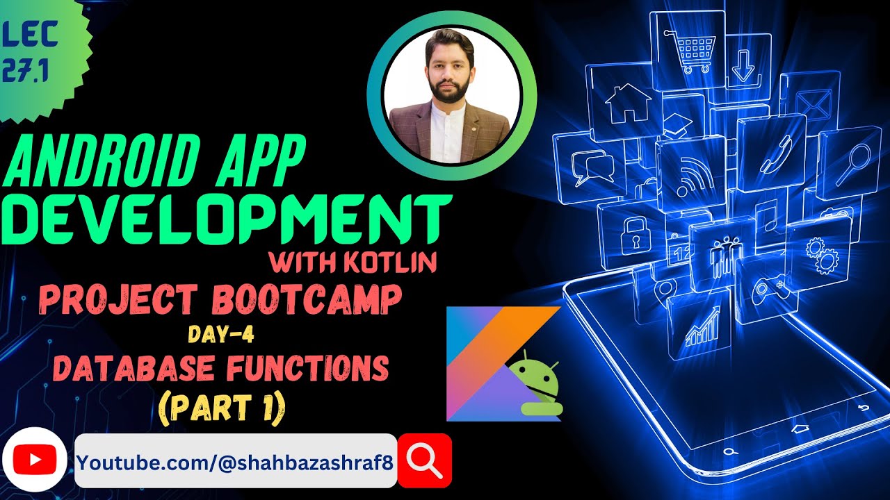 271 Project Bootcamp Day 4 Database Functions Part 1 Android App Development With Kotlin