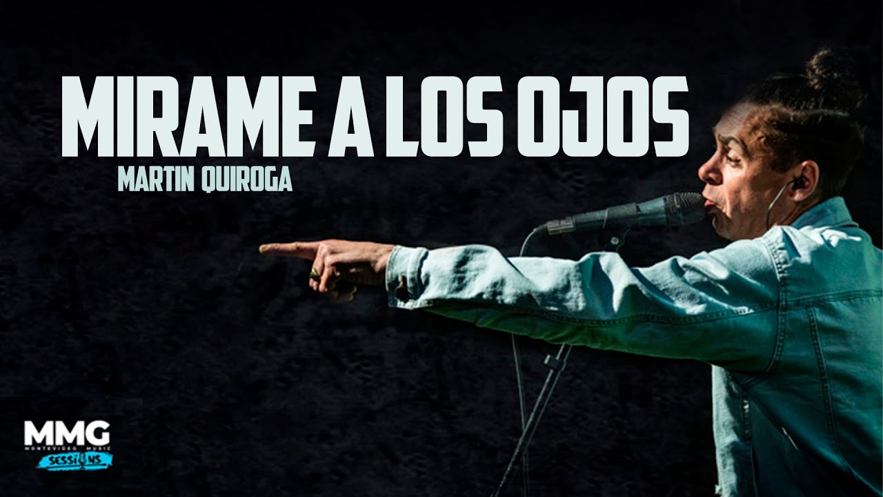 Martin Quiroga - Mirame A Los Ojos (Montevideo Music Sessions) - YouTube