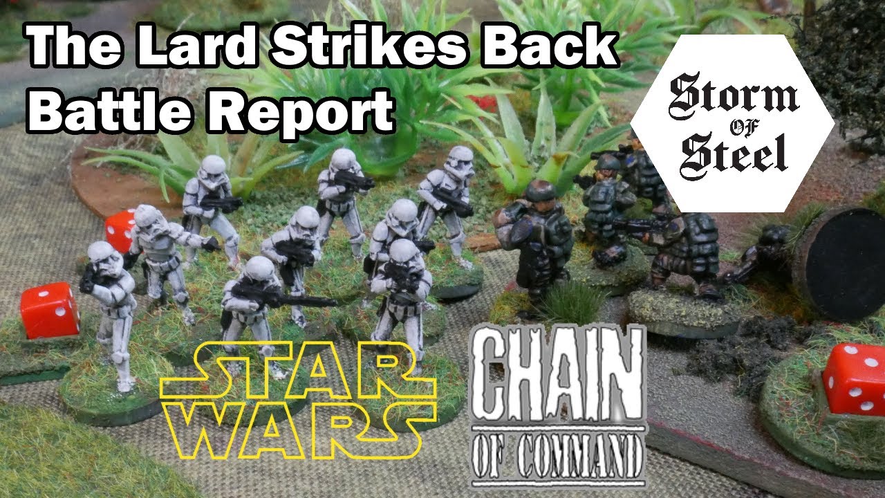 The Lard Strikes Back Chain of Command Star Wars Battle Report | Storm ...