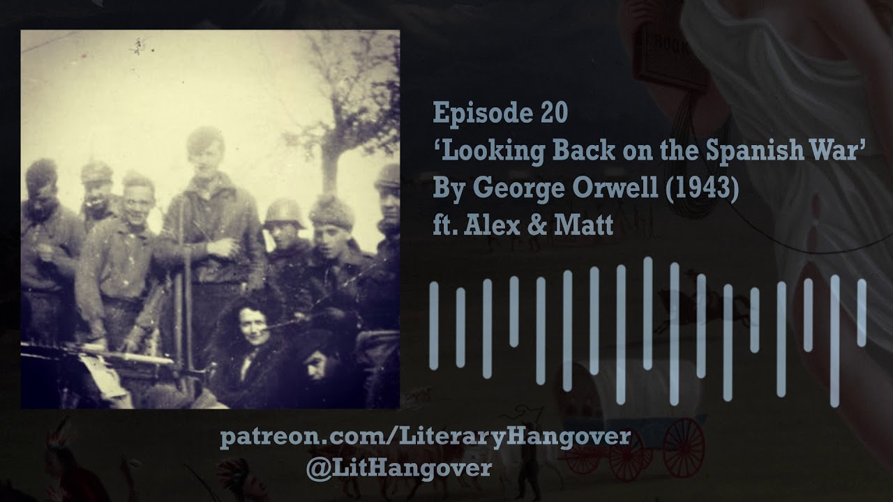 20 - 'Looking Back on the Spanish War' by George Orwell (1943) - YouTube