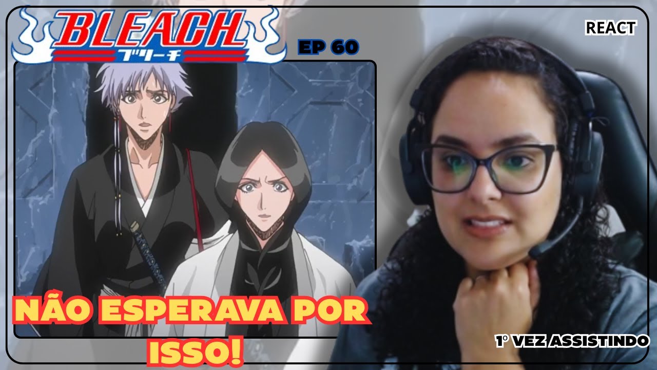 QUE MOMENTO FOI ESSE?! 😱💥 /BLEACH EP 60 REACT/ DUBLADO - YouTube