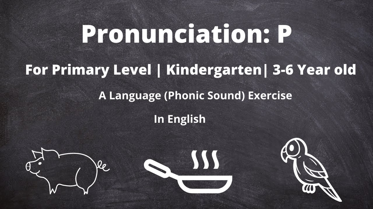 How to Pronounce Letter 'P' using Phonic Sound | Pronunciation ...