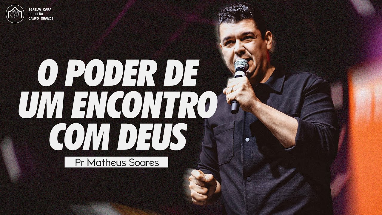 O Poder de um Encontro com Deus • Pr Matheus Soares // 24/08/2025 // Ao ...