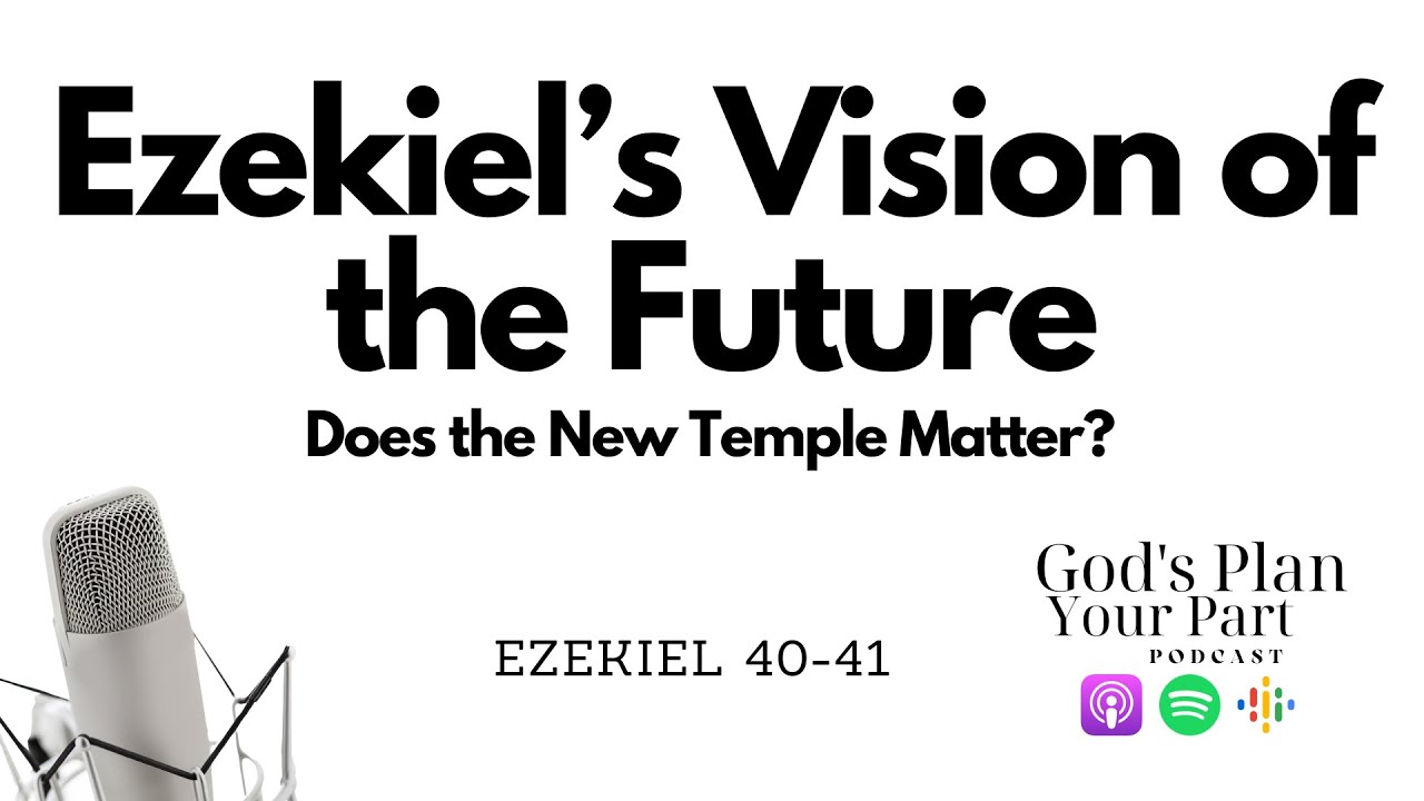 Ezekiel 40-41 | What Does Ezekiel's Vision Mean? - YouTube