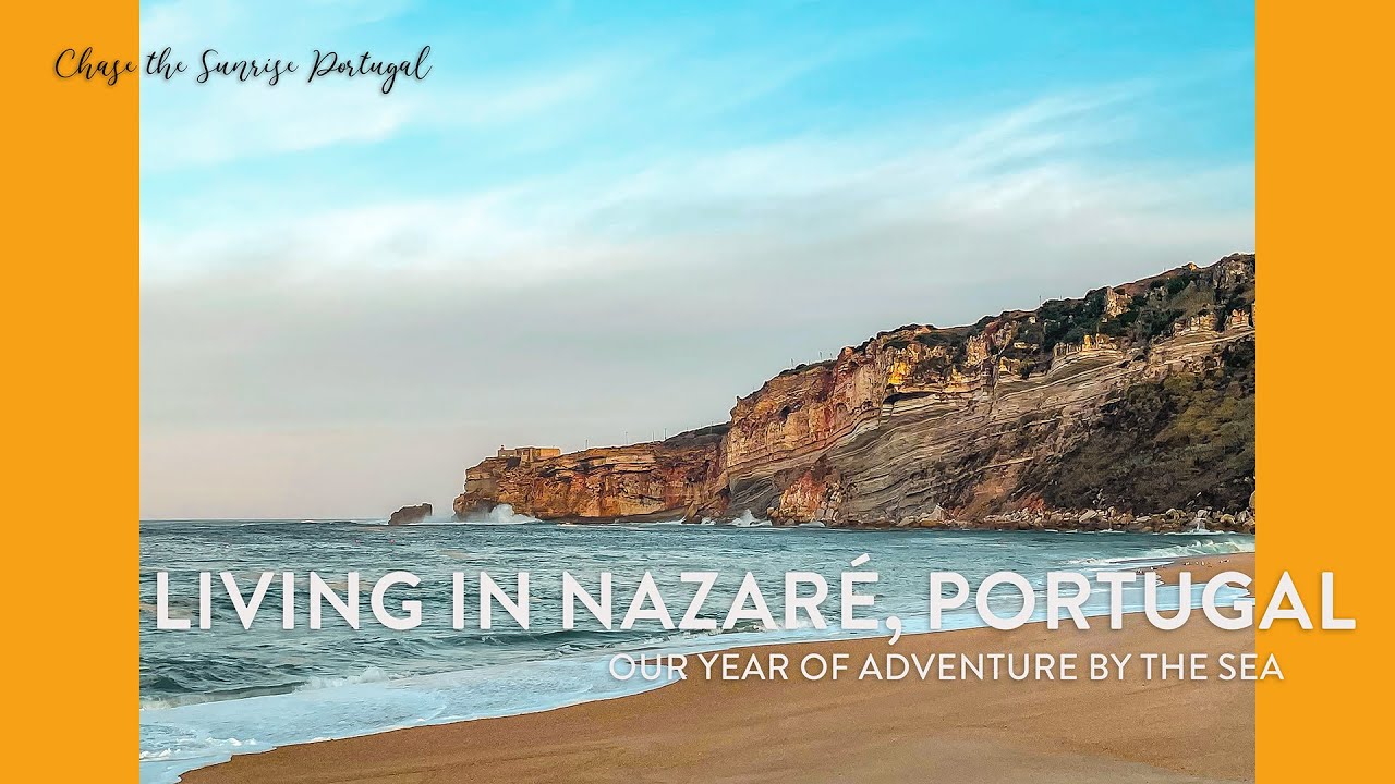 Living in Nazaré, Portugal: Our Year of Adventure by the Sea - YouTube