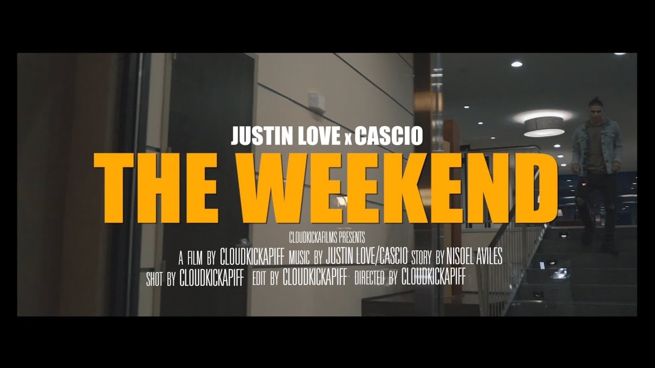 THE WEEKEND. JUSTIN LOVE FT. CASCIO - YouTube