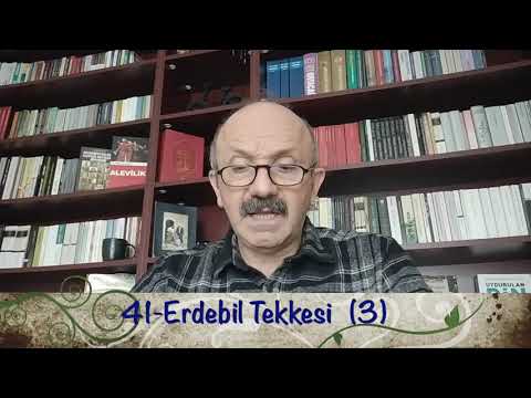 ERDEBİL TEKKESİ - 3    41  ALEVİLİK BEKTAŞİLİK ARAŞTIRMALARI