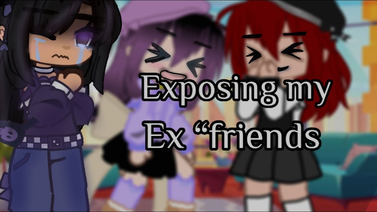 Exposing my Ex “Best friends” || Read description 🙂|| - YouTube