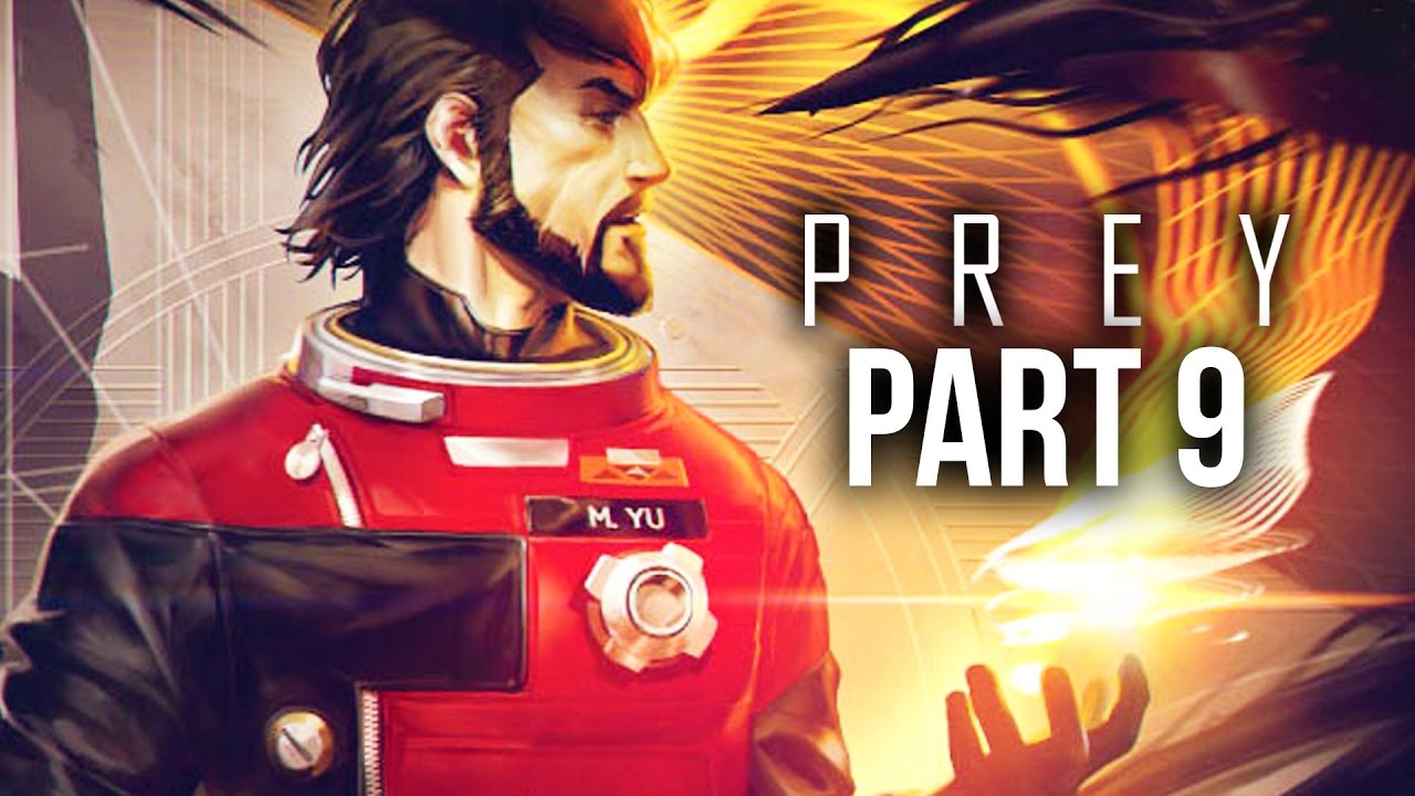 PREY Gameplay Walkthrough Part 9 - RESTORE FROM BACKUP (Full Game ...