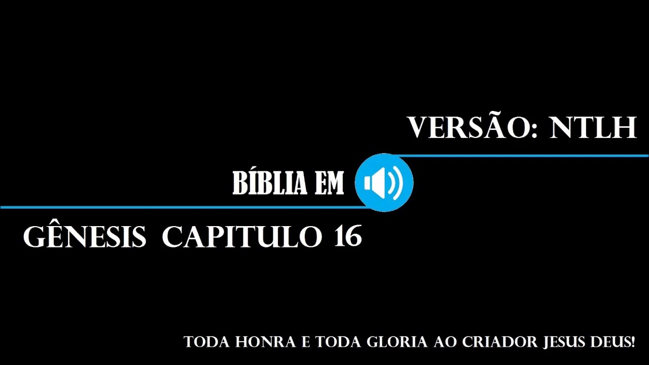 GÊNESIS CAPITULO 16 - YouTube