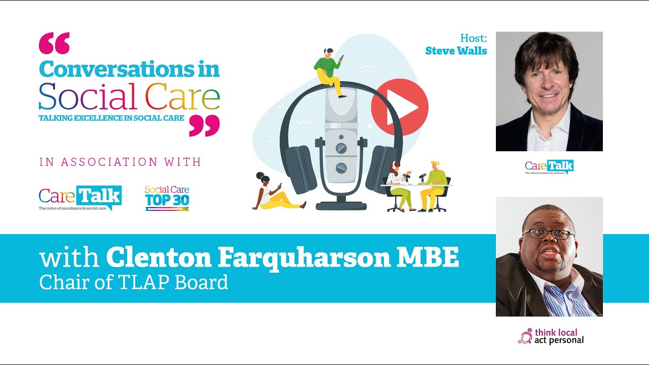 Conversations in Social Care with Clenton Farquharson MBE, Chair of ...