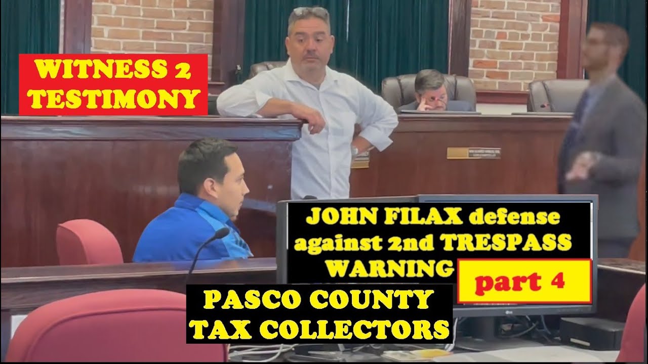 part 4 WITNESS 2 TESTIMONY. John Filax 2nd TRESPASS WARNING FROM PUBLIC ...