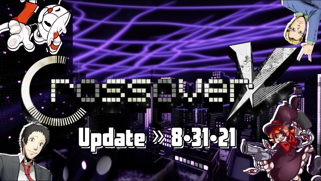 Crossover X Update (8/31/21) | CX - YouTube
