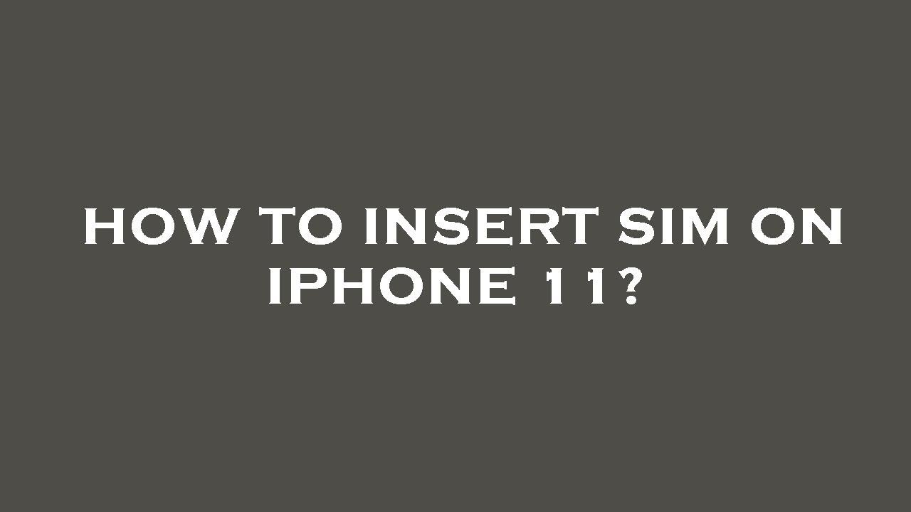 How To Insert Sim On Iphone 11 YouTube how-to-insert-sim-on-iphone-11-youtube