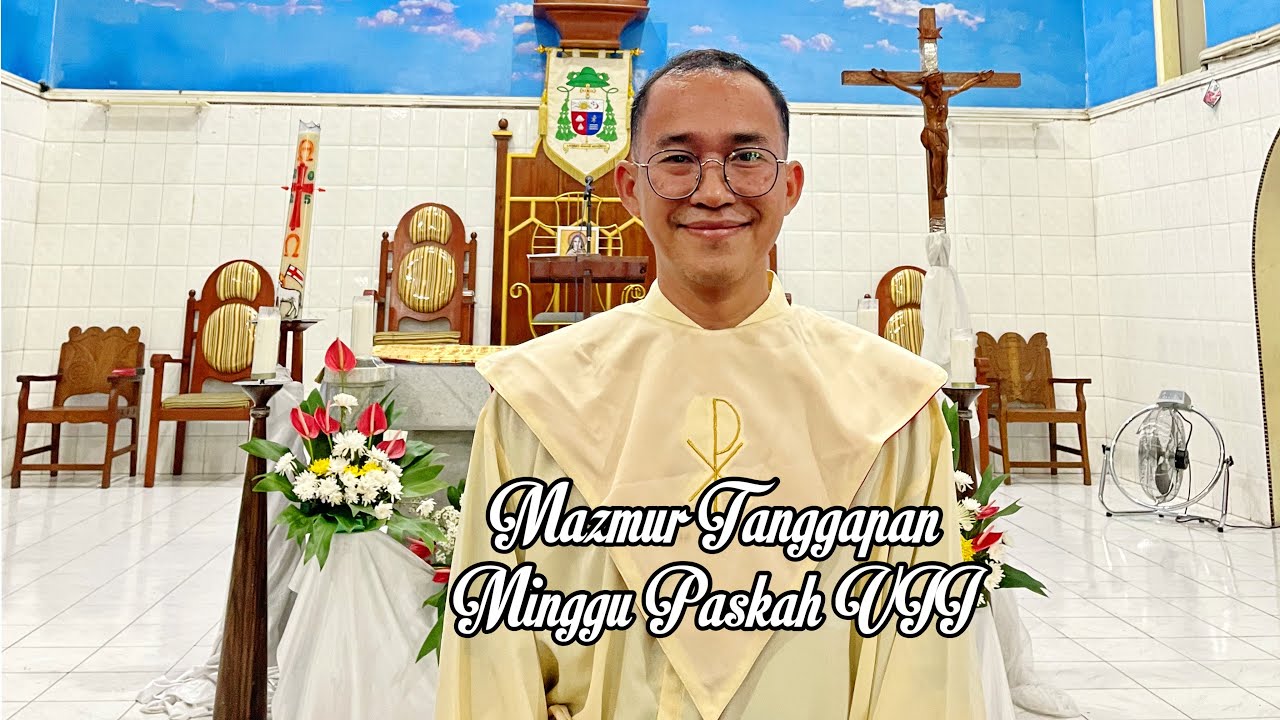 Mazmur Tanggapan Minggu Paskah VII Tahun C Venansius Silaban - YouTube