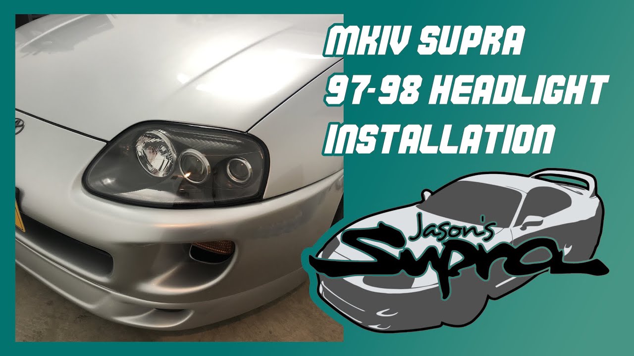 MKIV Supra 97-98 Headlight Install - YouTube