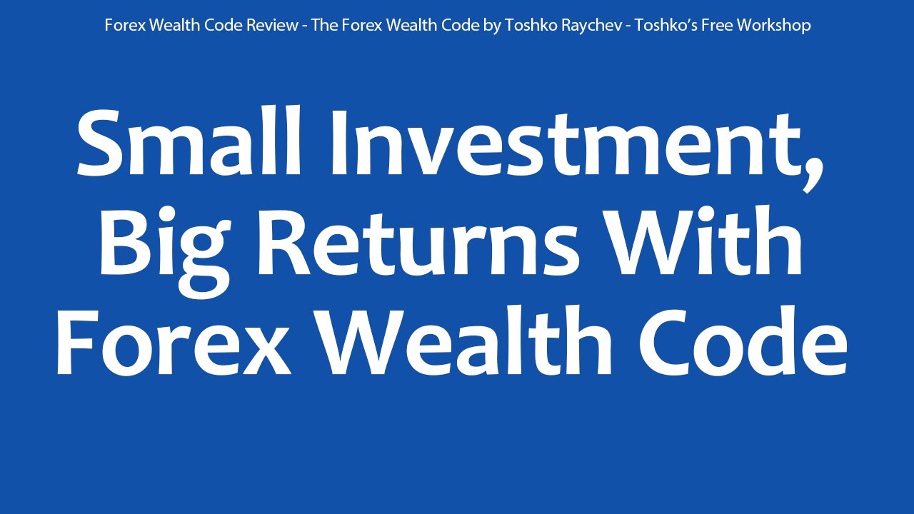 Forex Wealth Code Review - The Forex Wealth Code by Toshko Raychev ...