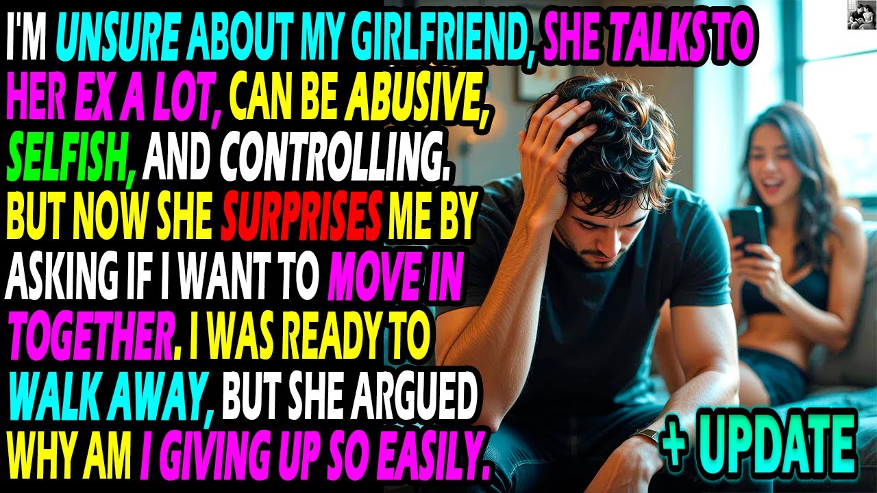 I'm Unsure About My Girlfriend, She Talks To Her Ex A Lot, Can Be ...