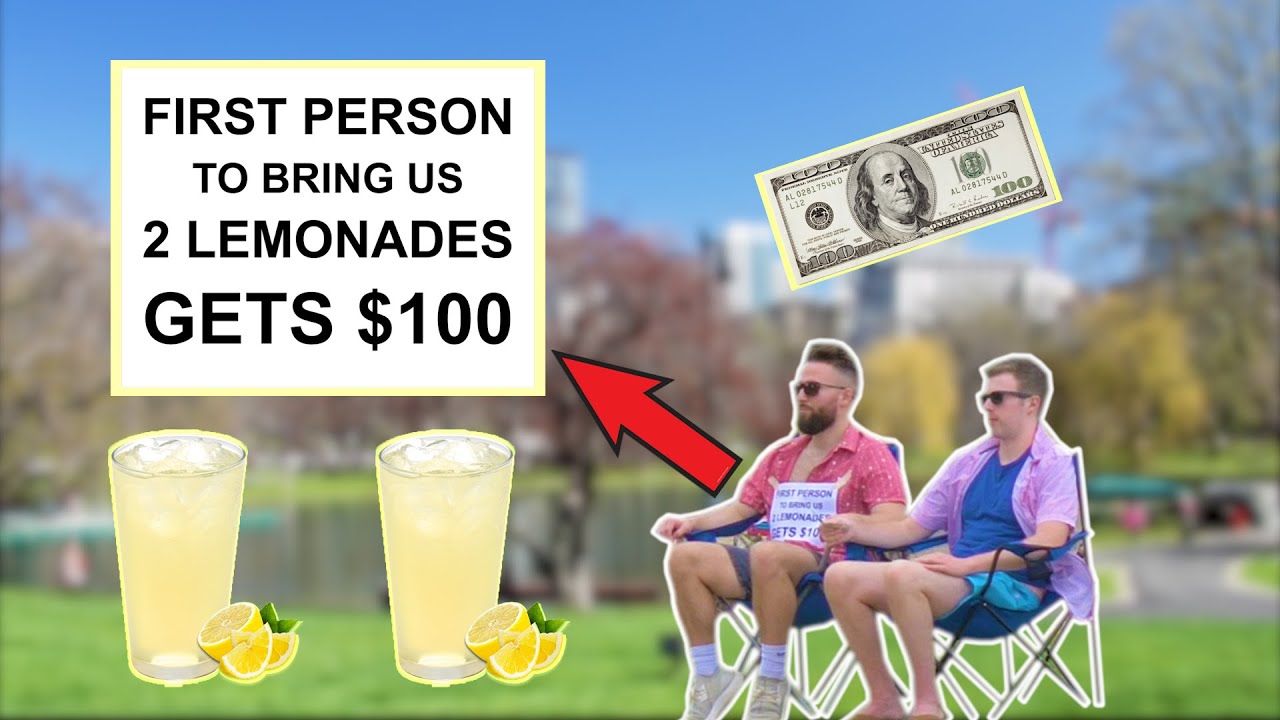 First Person to Bring Us 2 Lemonades Gets $100 - YouTube