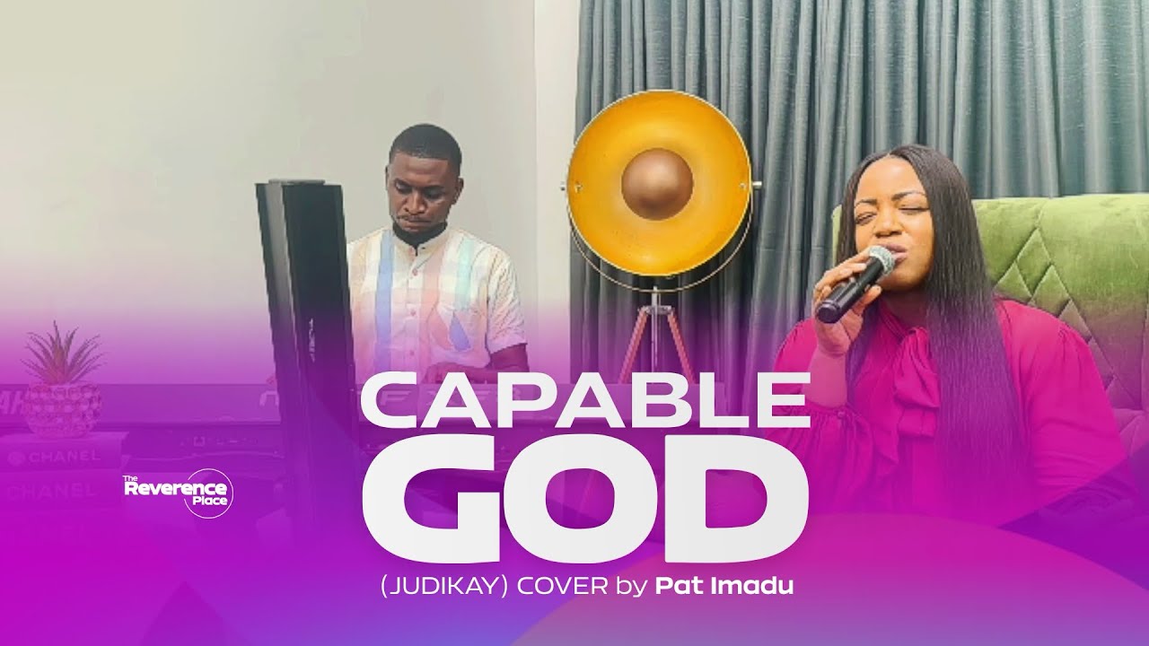 Capable God (Judikay) by Pat Imadu at The Reverence Place - YouTube