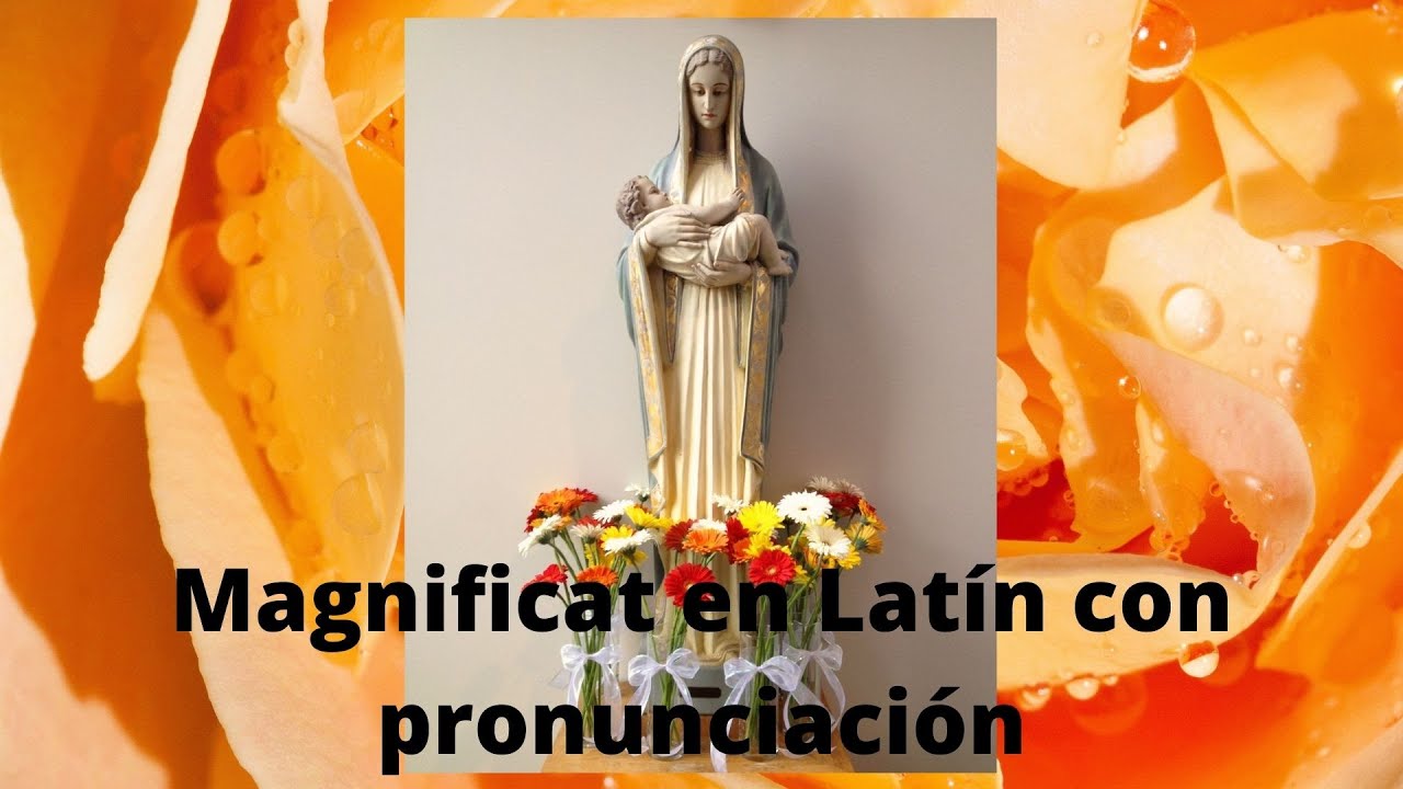 Magnificat en Latín con pronunciación. - YouTube