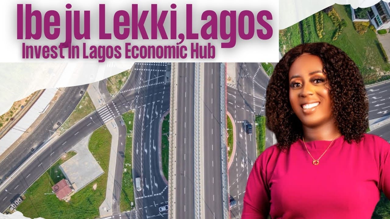Invest in Ibeju Lekki : Lagos ' New Economic Hub!" - YouTube
