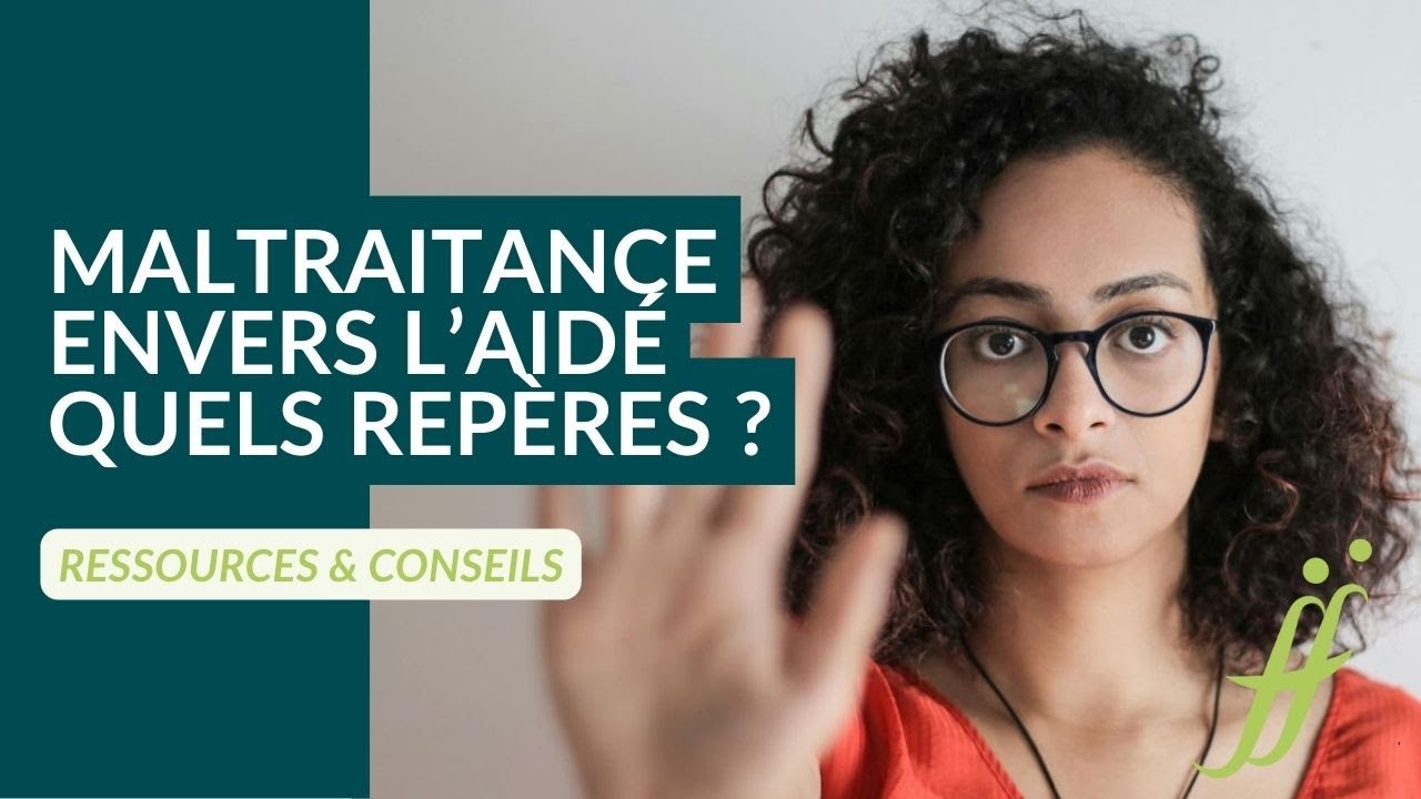 Bientraitance maltraitance envers un proche dépendant - YouTube
