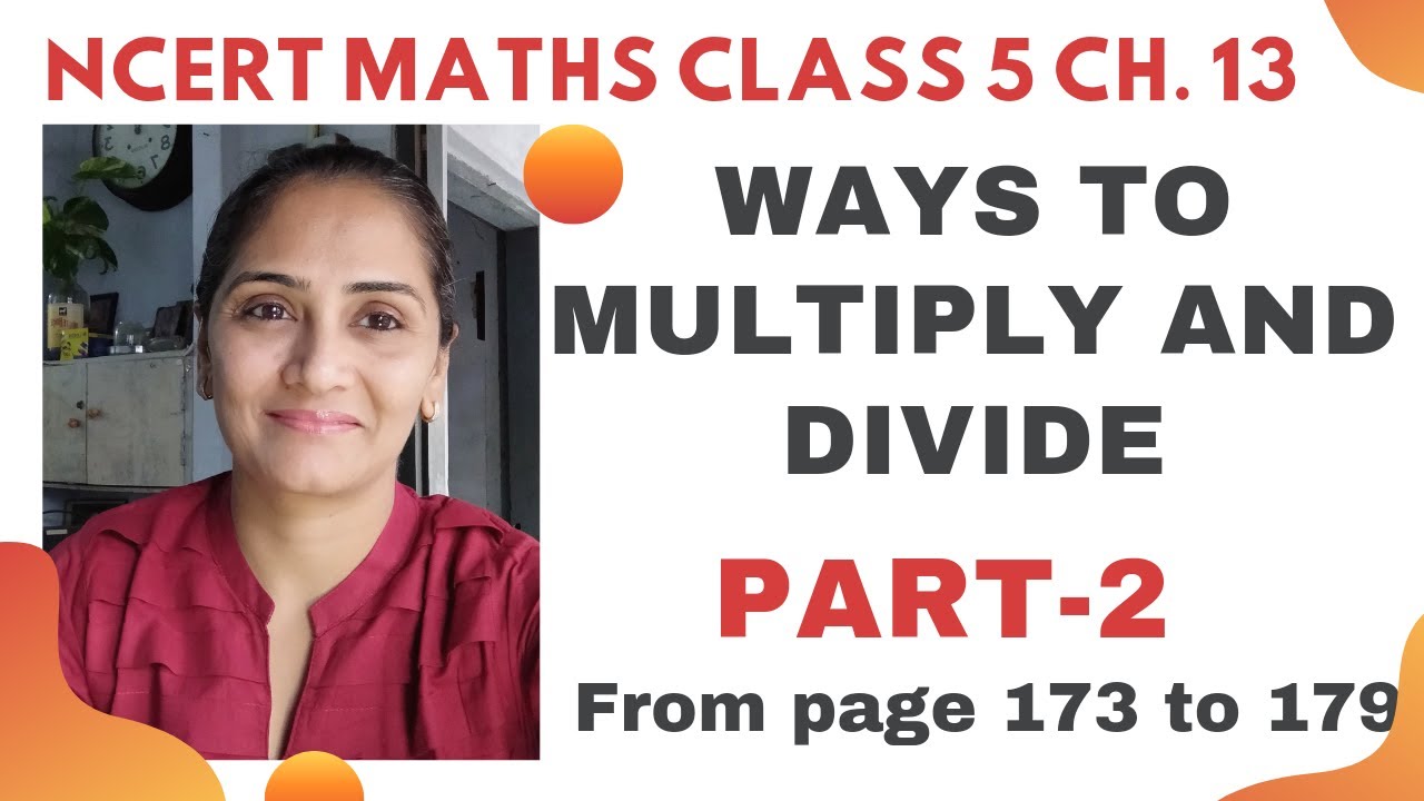 NCERT Maths class 5 chapter 13 Ways to multiply and divide | Part-2 from page 173 to page 179 ...