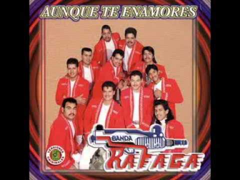 AUNQUE ME MUERA BANDA RAFAGA - YouTube