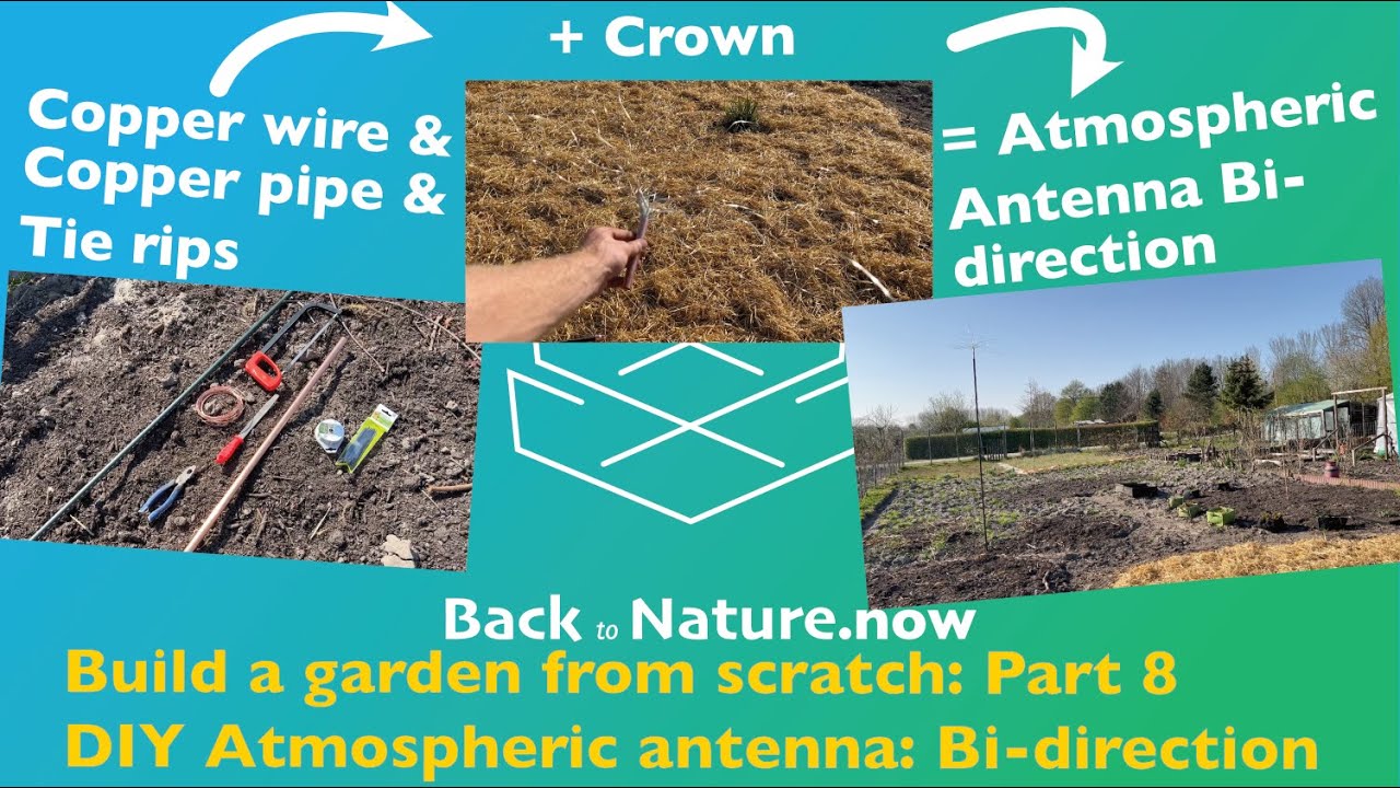 Electroculture - DIY Atmospheric antenna: Bi-direction - Build a garden ...