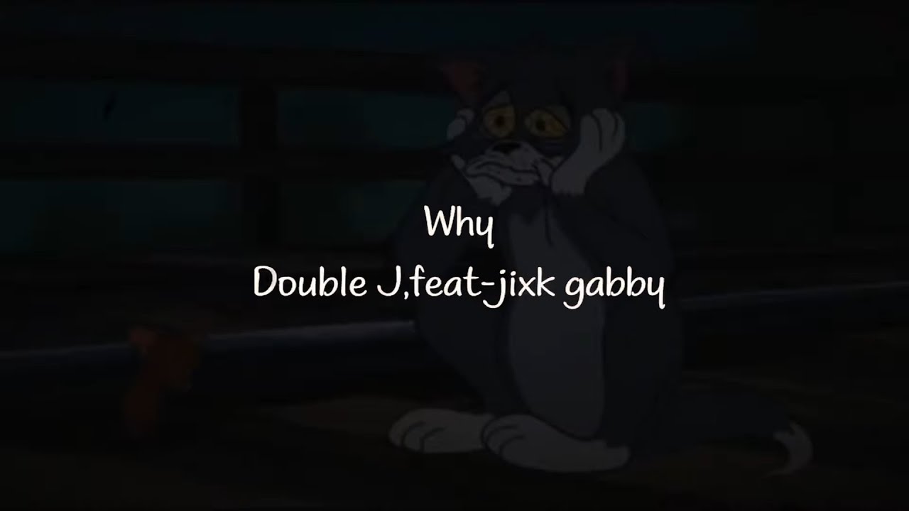 Why - Double J , feat-jixk gabby (Lyrics) - YouTube