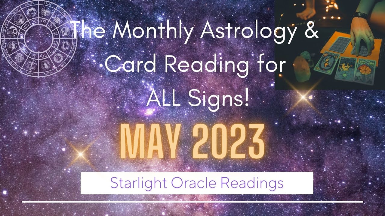 General Astrology Forecast & Card Reading for All Signs for May 2023 ...