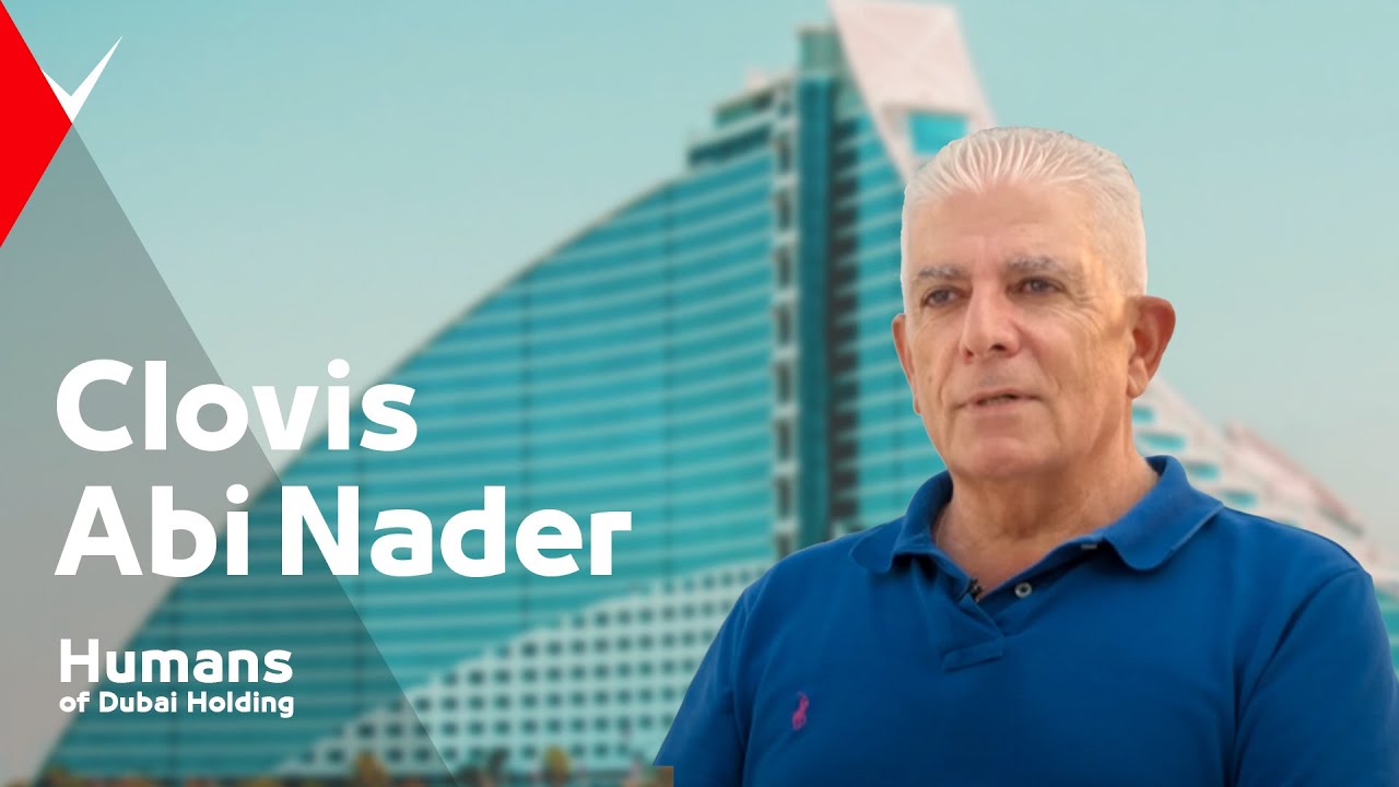 Meet Clovis Abi Nader - Humans of Dubai Holding Series - YouTube