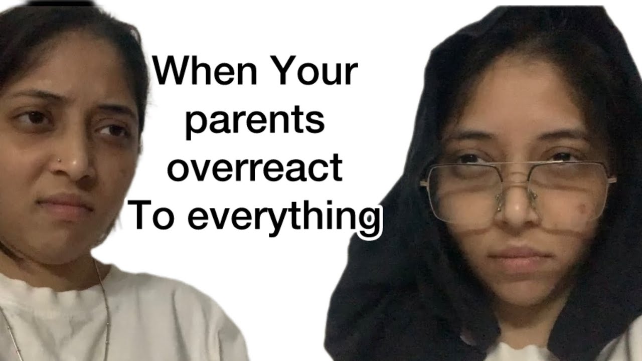 When your Parents overreact to everything…. - YouTube