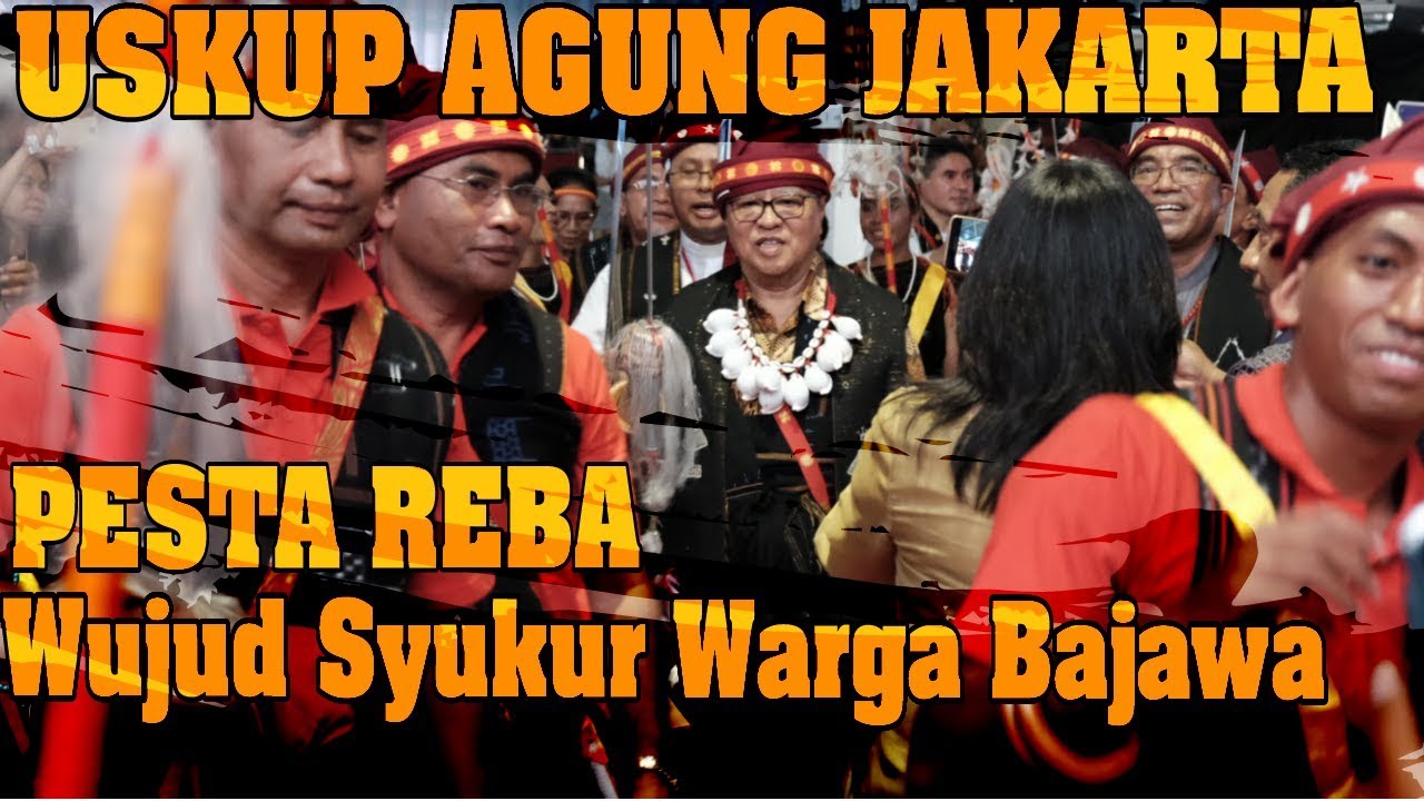 PESTA ADAT REBA 2018 | MISA INKULTURASI USKUP AGUNG JAKARTA - YouTube